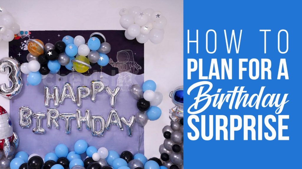 How to Plan for a Birthday Surprise?- 9 Tips to Follow - CherishX Guides