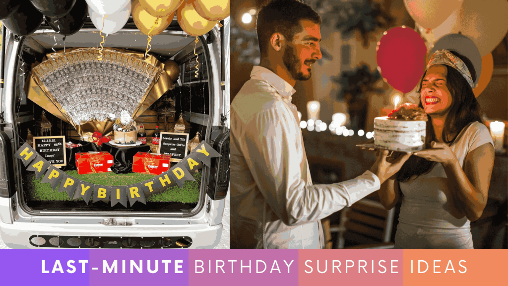 Exciting 15 Plus Last-Minute Birthday Surprise Ideas for a Memorable ...