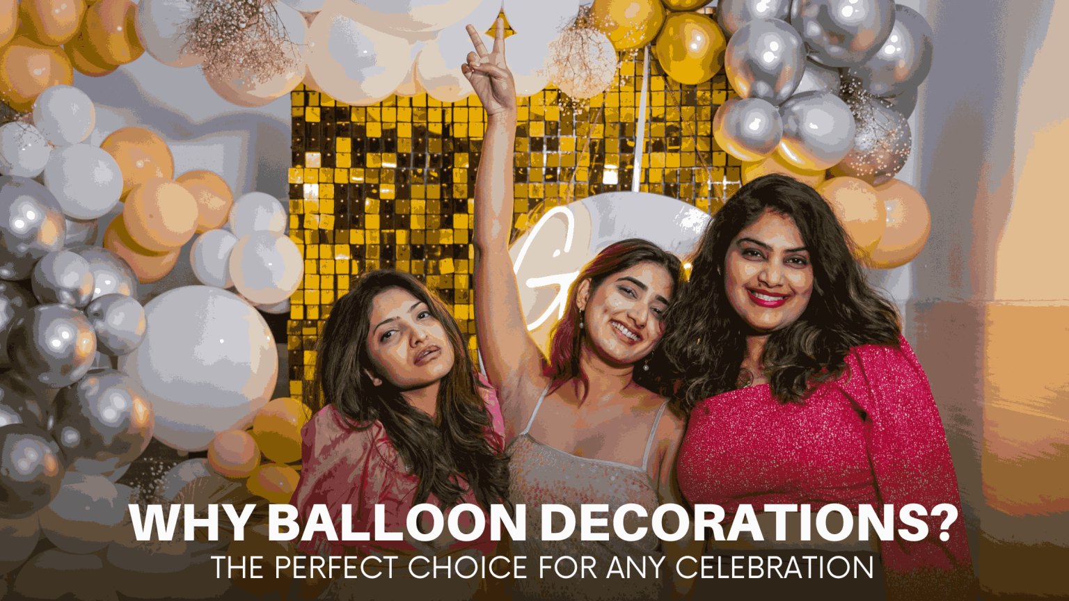 Why Balloon Decorations Are the Perfect Choice for Any Celebration